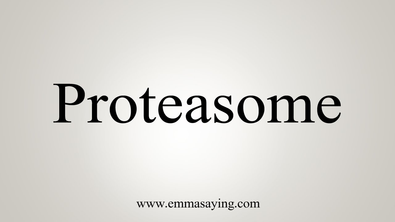 How To Say Proteasome - YouTube
