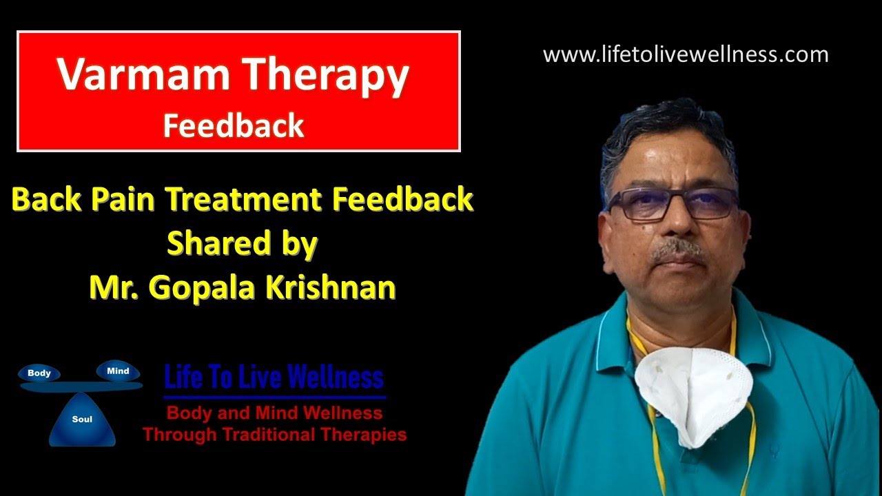 Varmam Therapy - Backpain Treatment Feedback by Mr Gopalakrishnan - YouTube