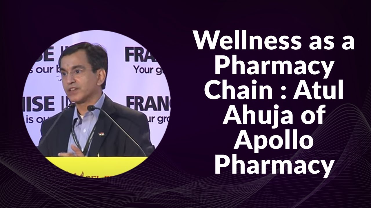 Wellness as a Pharmacy Chain : Atul Ahuja of Apollo Pharmacy - YouTube