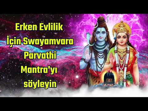 Erken evlilik için Swayamvara Parvati Mantra'yı söyleyin