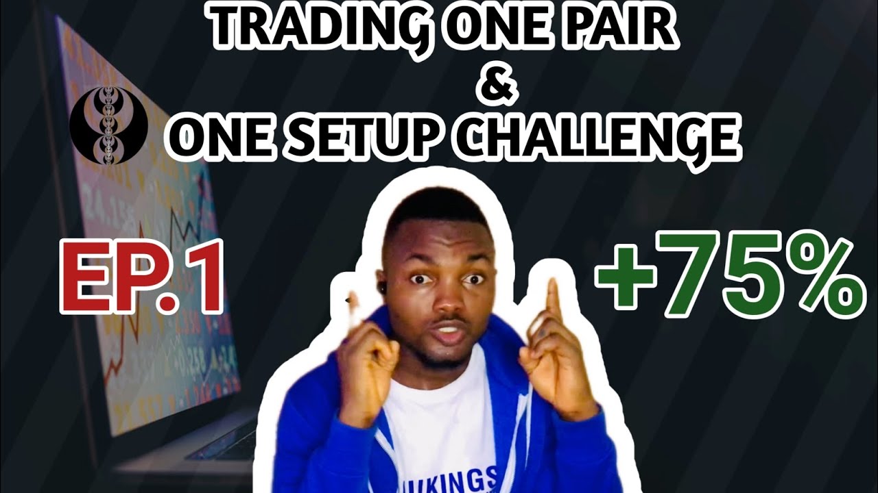 TRADING ONE FOREX PAIR & ONE SETUP CHALLENGE EPISODE ONE - YouTube