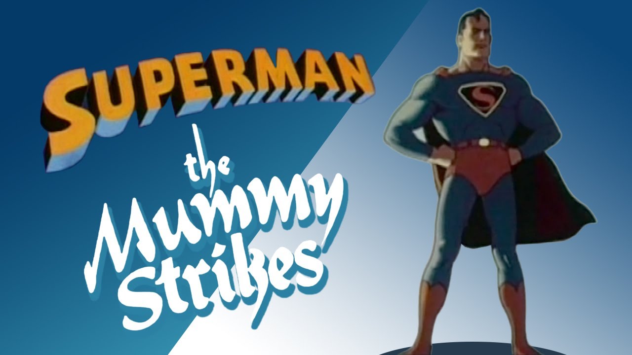 Superman - The Mummy Strikes - YouTube