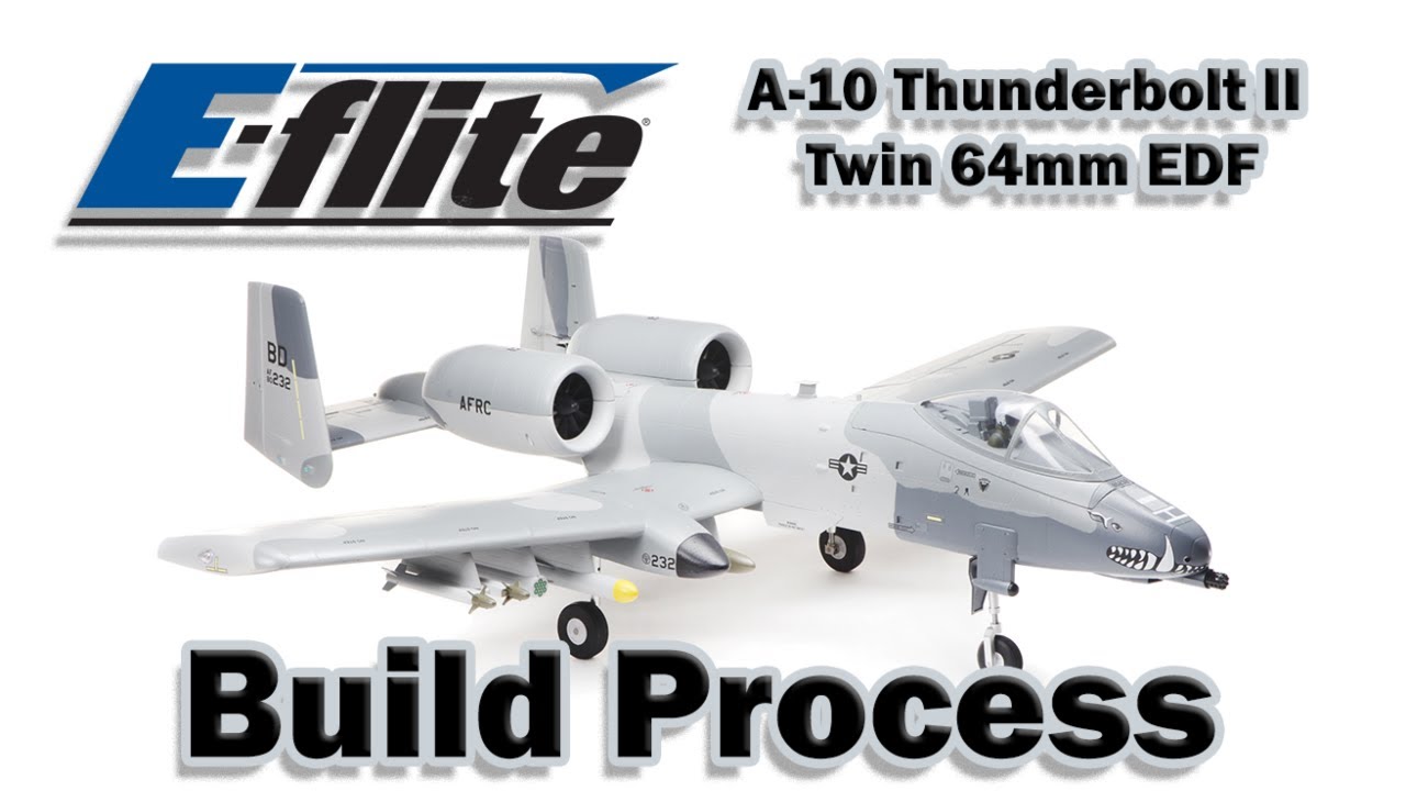 Build Process: E-flite A-10 - YouTube