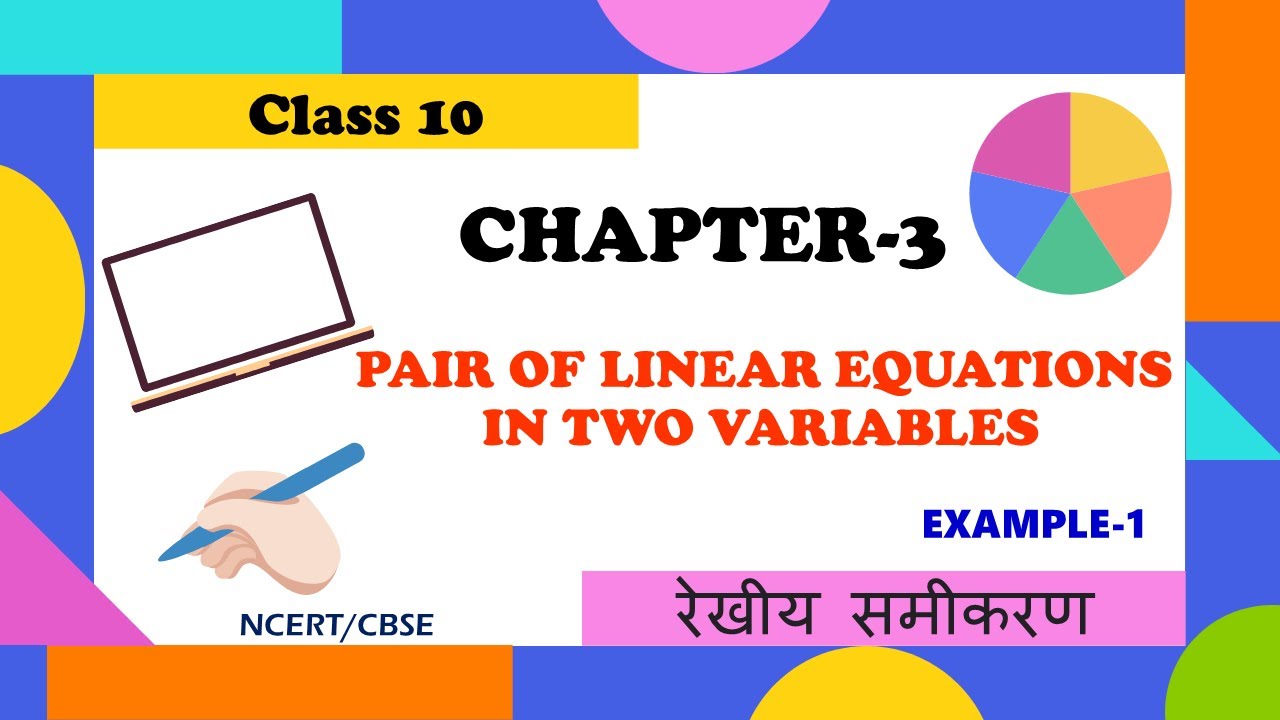 CLASS 10 MATHS – NCERT – CHAPTER 3 - LINEAR EQUATIONS IN TWO VARIABLES ...