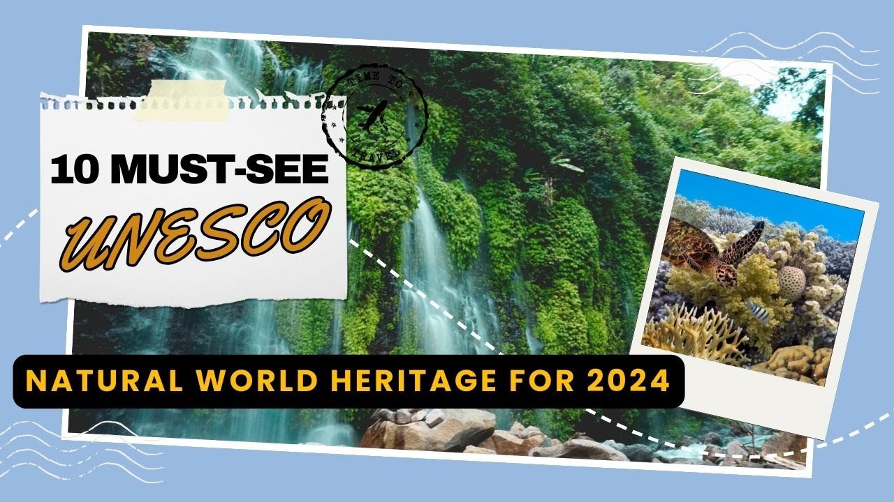10 MUST SEE UNESCO Natural World Heritage Sites for 2024 - YouTube