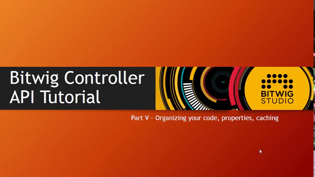Bitwig Controller API - Part V - Organizing you code, properties, caching - YouTube