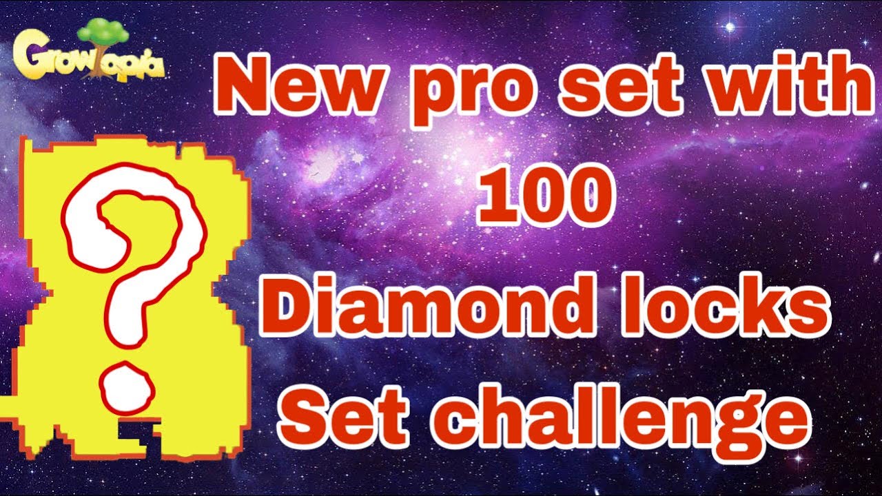 New pro set with 100 diamond locks set challenge | Growtopia #138 - YouTube