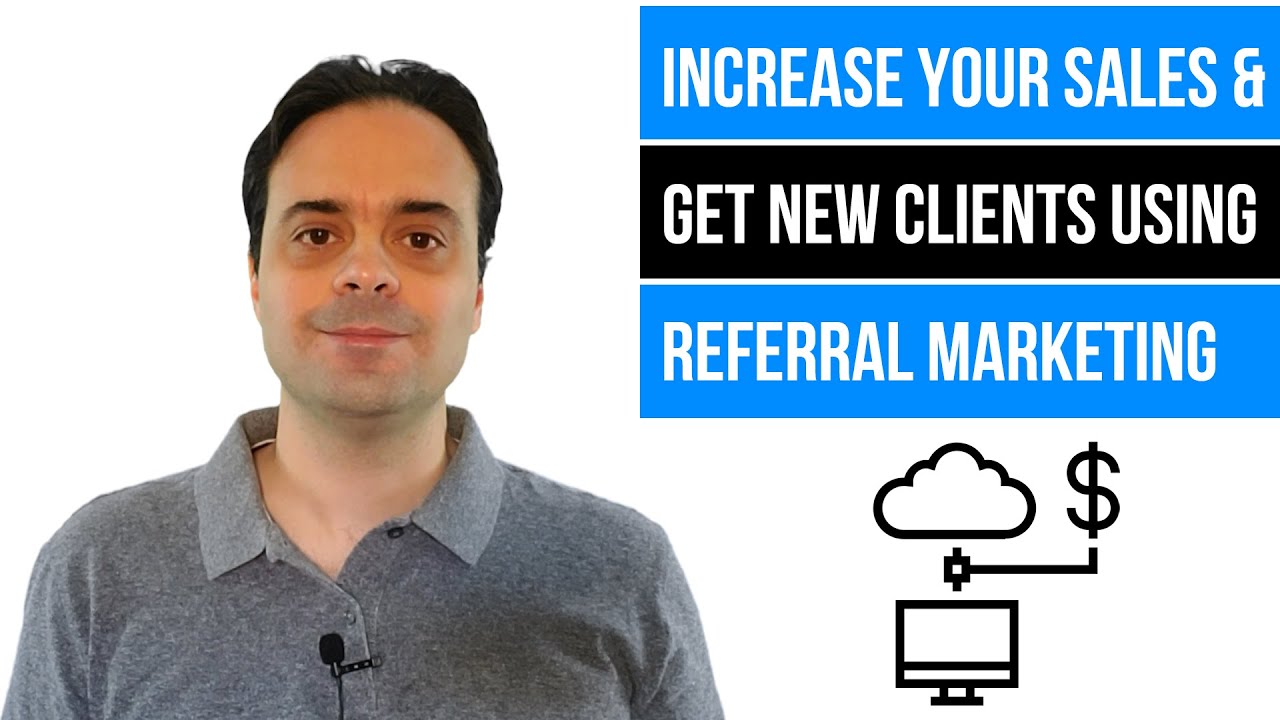 Increase Your Sales And Get New Clients Using Referral Marketing - YouTube