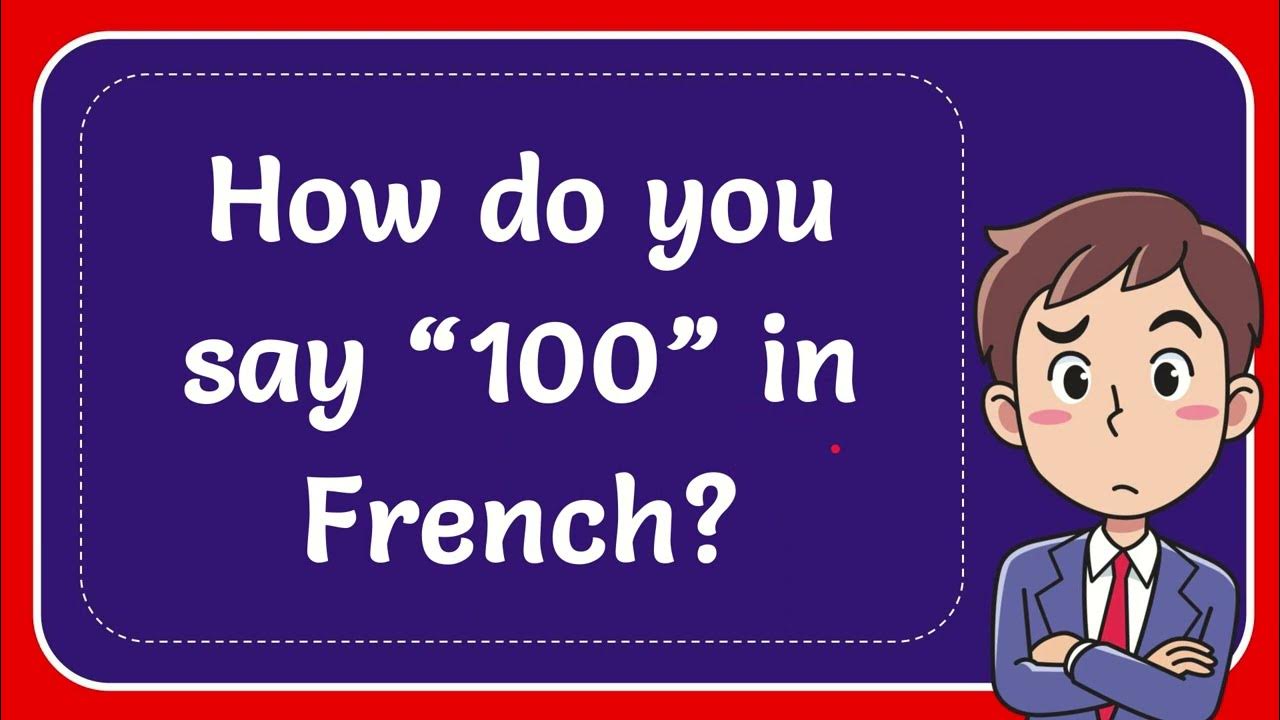 How Do You Say 100 In French YouTube how-do-you-say-100-in-french-youtube