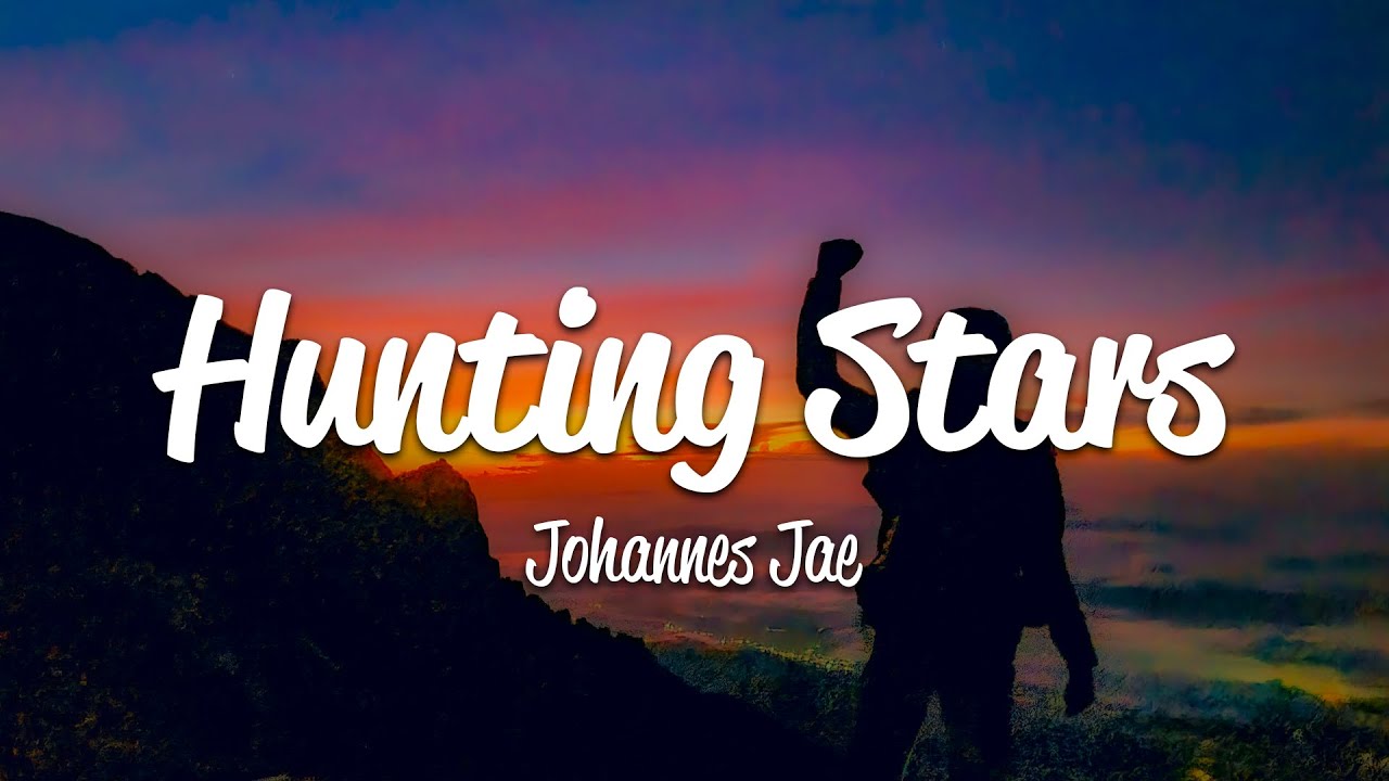 Johannes Jae - Hunting Stars (Lyrics) - YouTube