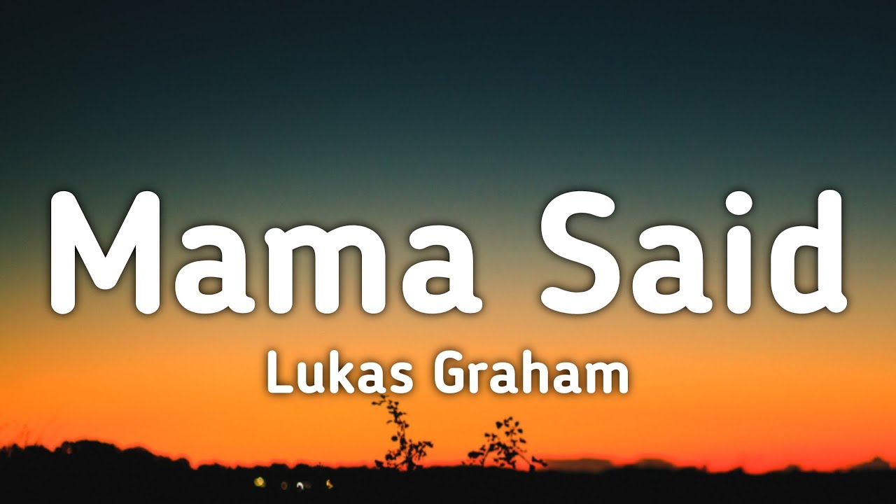 Lukas Graham - Mama Said (Lyrics) - YouTube