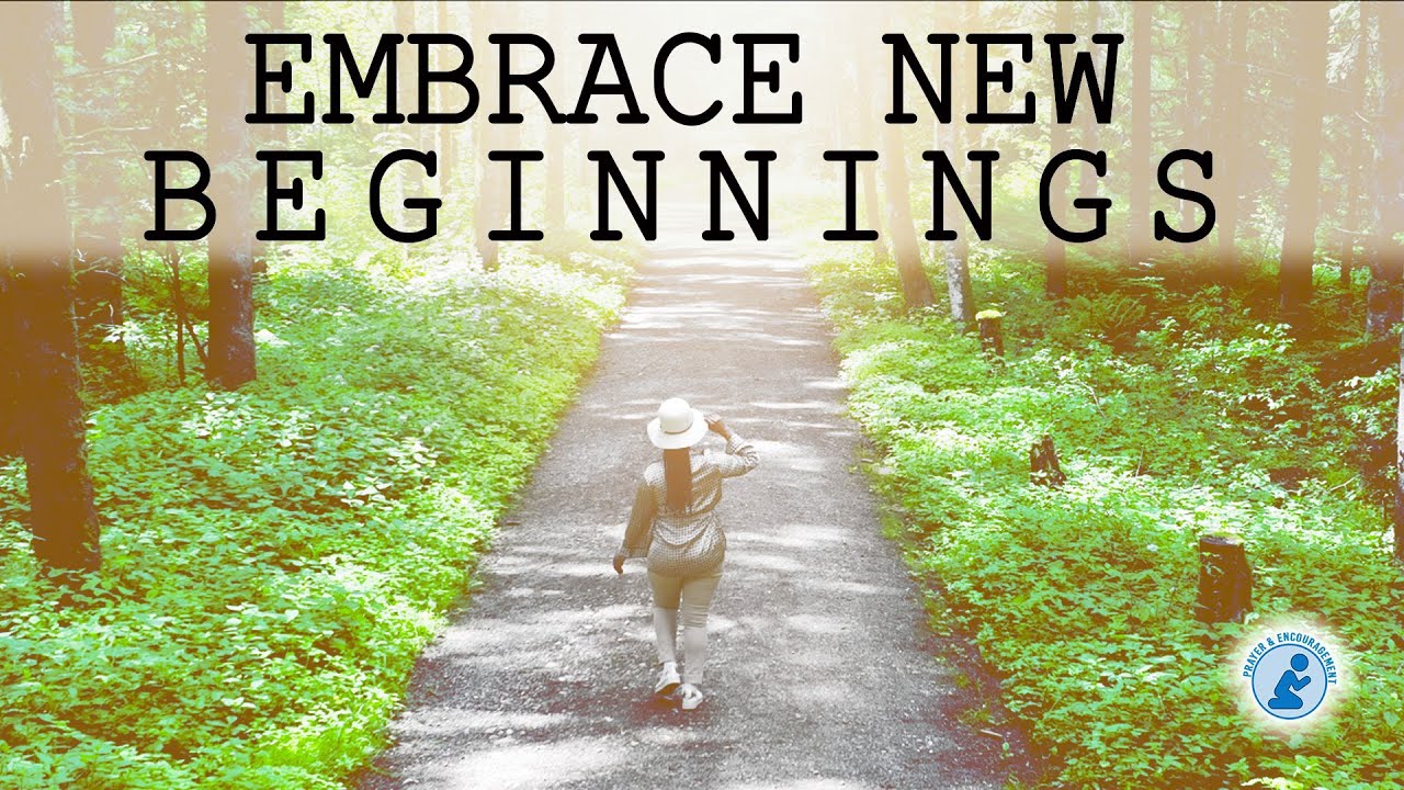 Embrace New Beginnings | Isaiah 43:18-19 Devotional and Prayer - YouTube