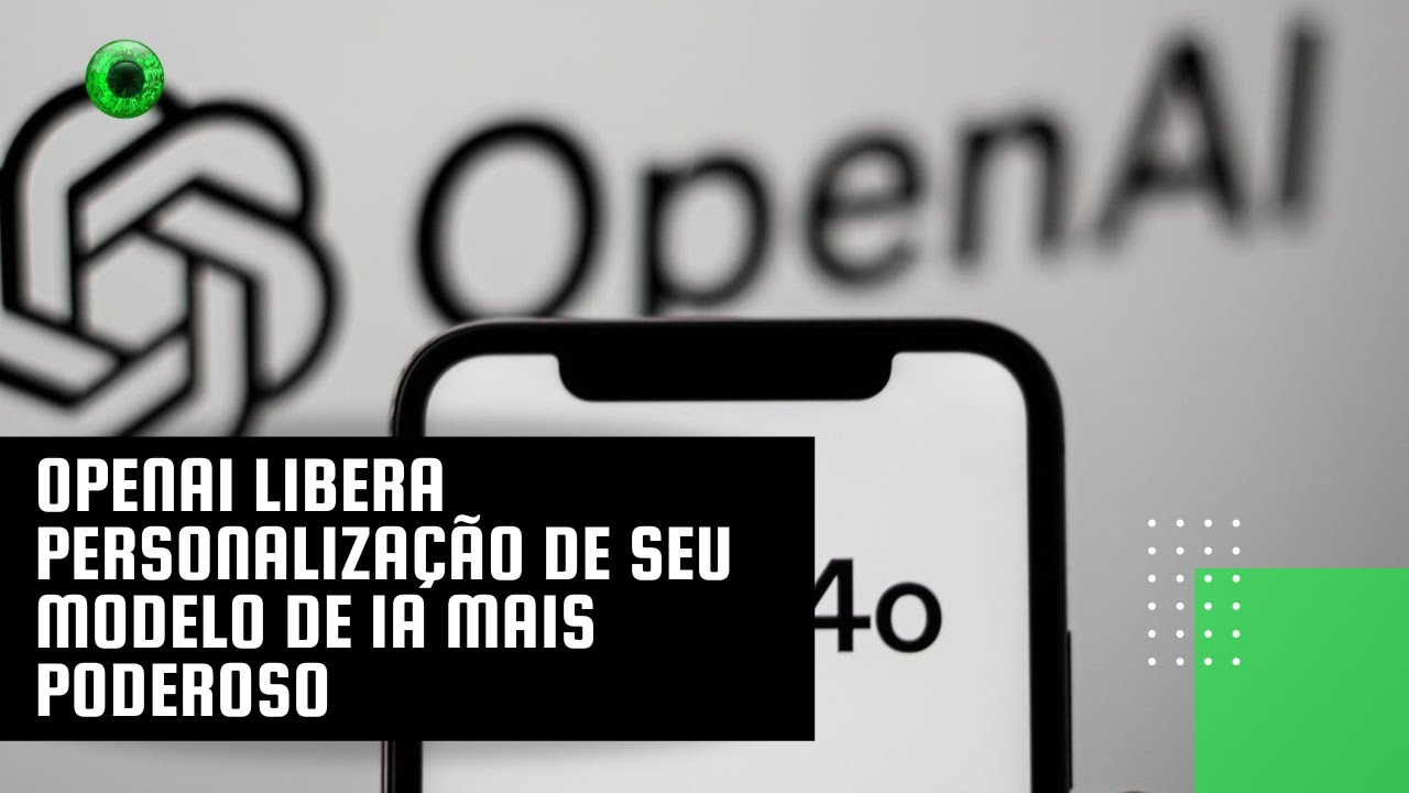 OpenAI libera personalização de seu modelo de IA mais poderoso - YouTube