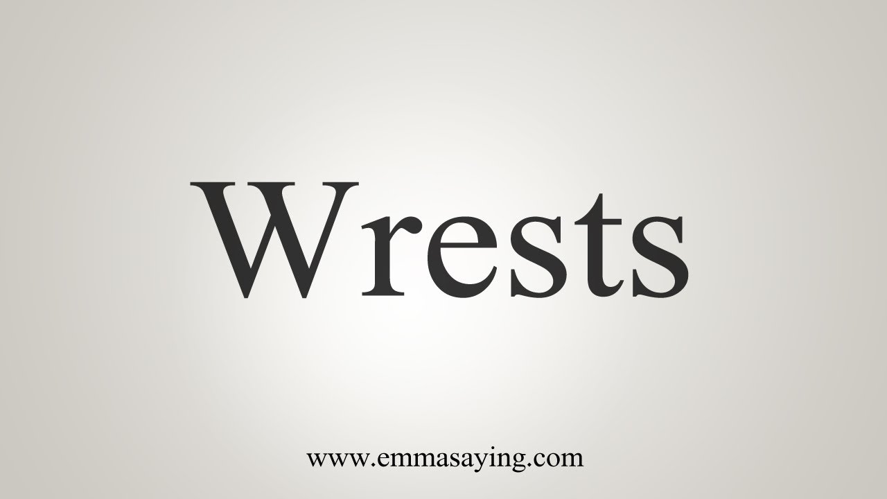 How To Say Wrests - YouTube