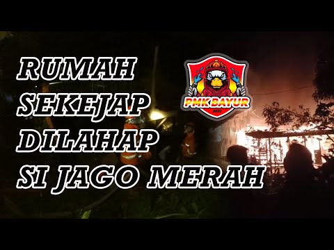 #5 ALARM FIRE - DUA RUMAH DESA BANJANG LUDES TERBAKAR