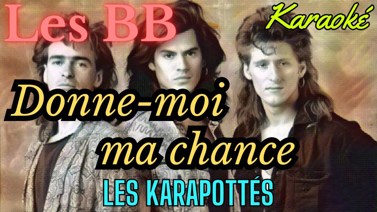 Les BB Donne moi ma chance (Karaoké) - YouTube