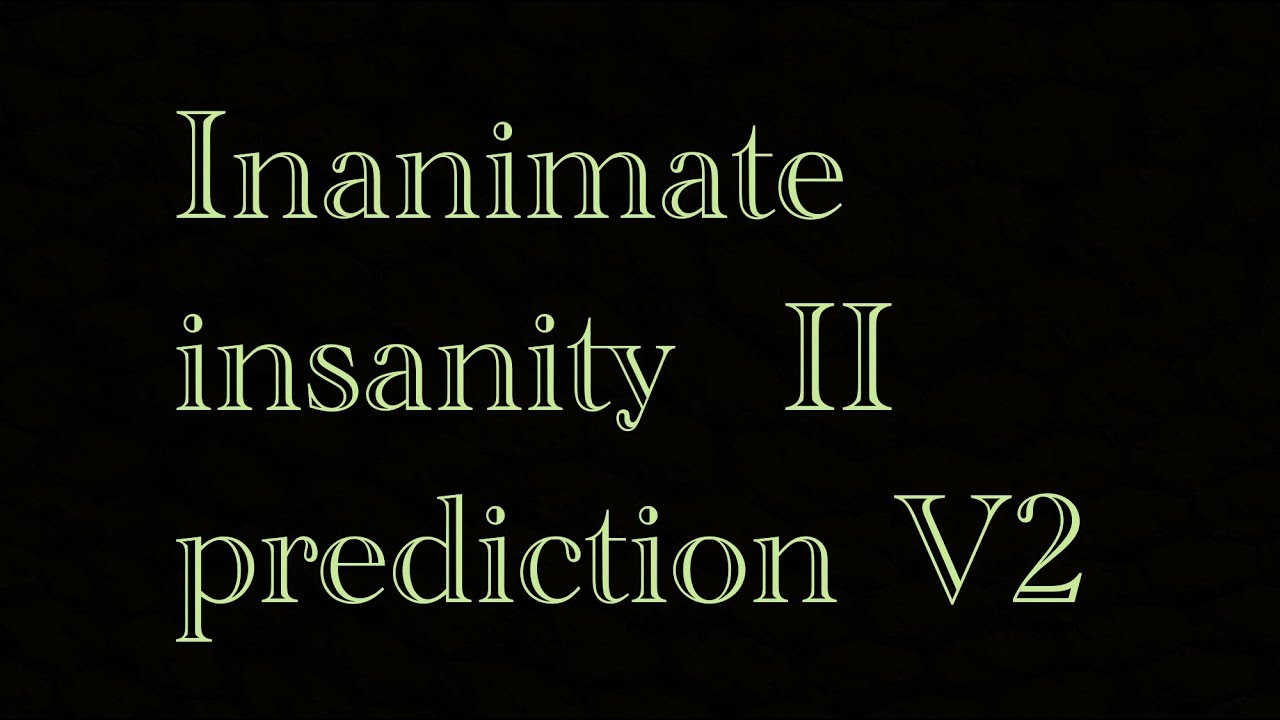 Inanimate insanity II prediction V2! - YouTube