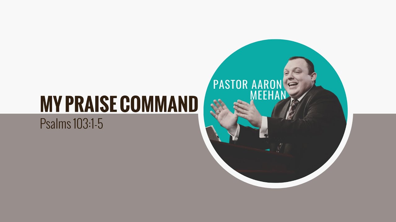 04/06/25 | My Praise Command | Pastor Aaron Meehan - YouTube