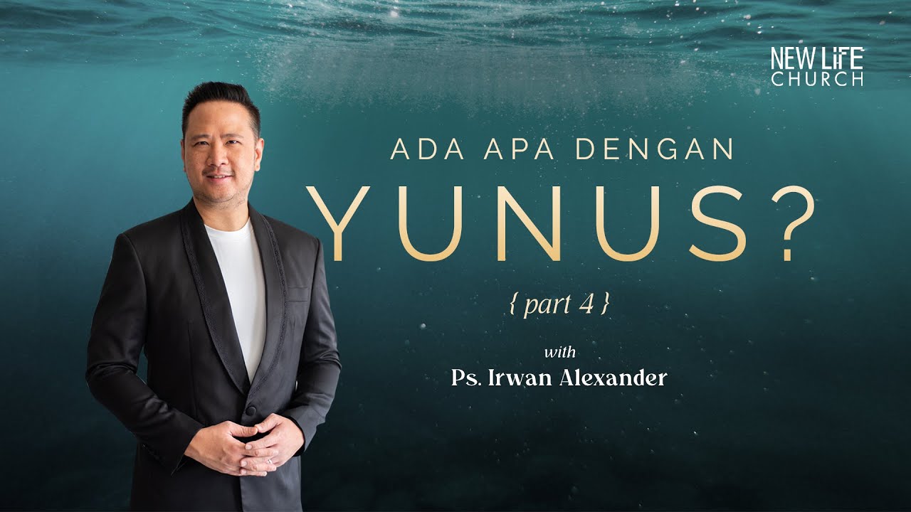 Ada Apa Dengan Yunus? [Part 4] | November 17th, 2024 with Ps. Irwan ...