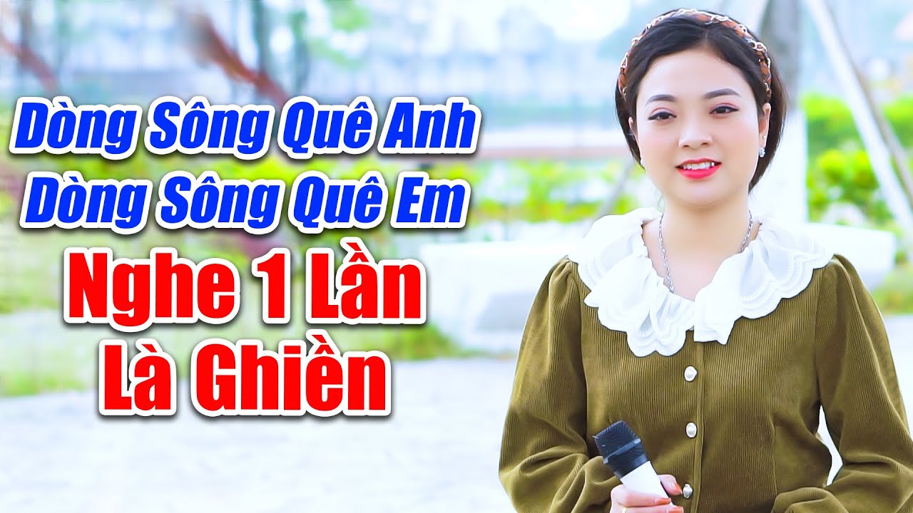 LK Dòng Sông Quê Anh Dòng Sông Quê Em - Ngất Ngây Trước Tiếng Ca Siêu ...