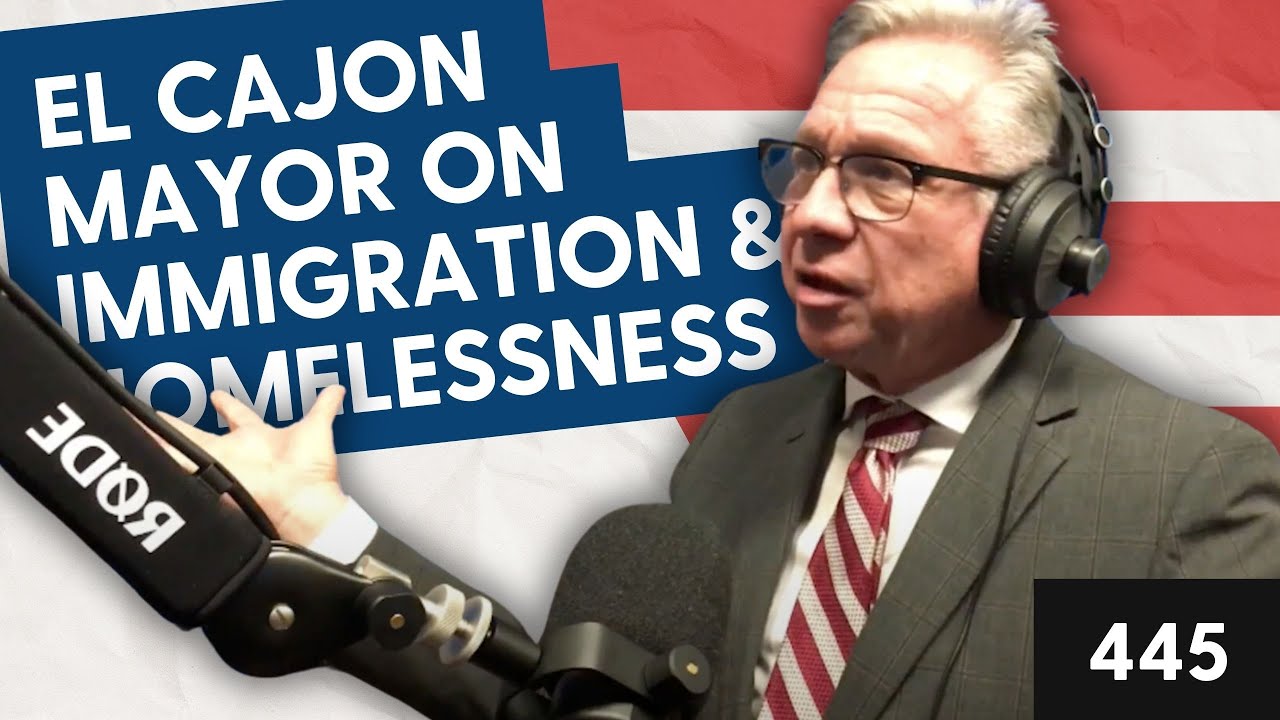 El Cajon Mayor Bill Wells Fights Back on Immigration & Homelessness ...