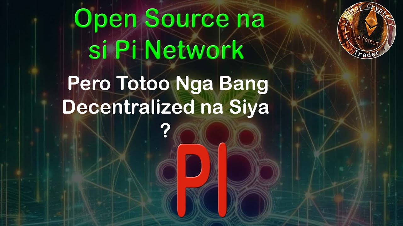 Open Source na si Pi Network! Pero Totoo Nga Bang Decentralized na Siya ...