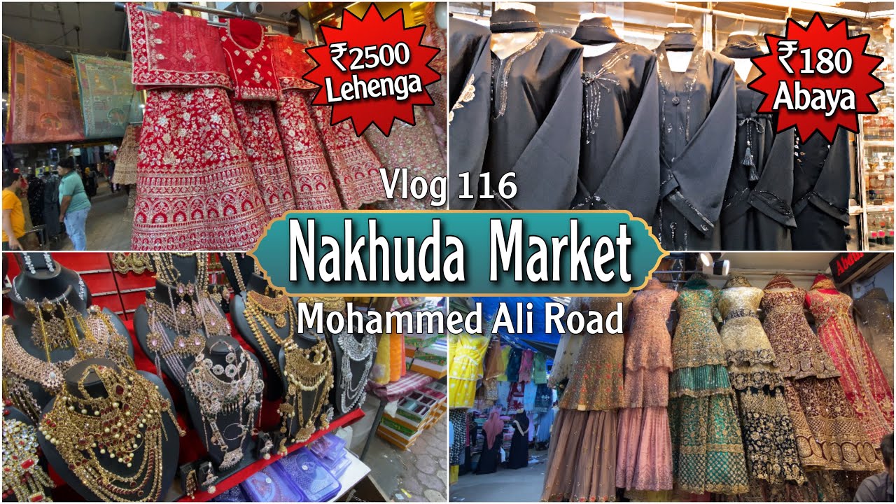 Nakhuda Market | Abaya from ₹180 Lehenga from ₹1200 | Mohammed Ali Road ...