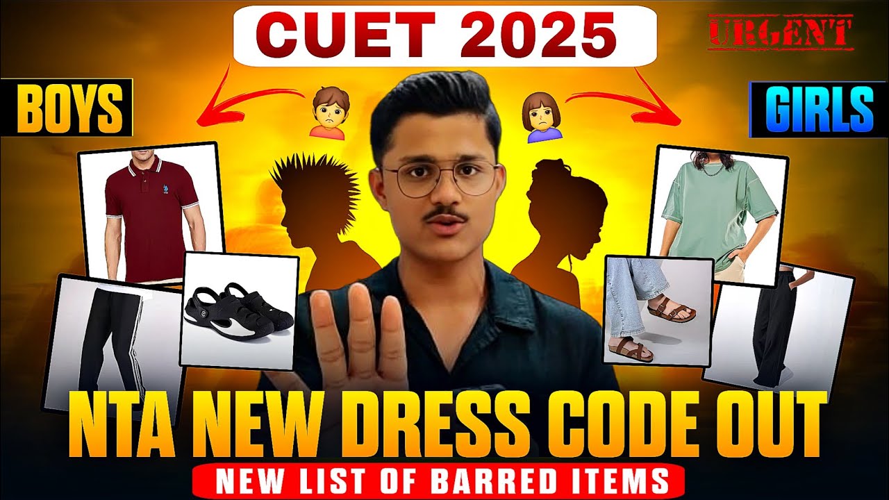 NTA RELEASED CUET 2025 DRESS CODE FOR EXAM DAY & LIST OF BARRED ITEMS ...