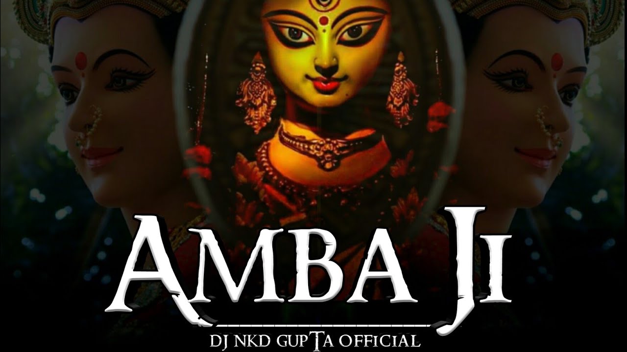 AMBA JI O MERI AMBA JI REMIX BY DJ NKD GUPTA OFFICIAL - YouTube