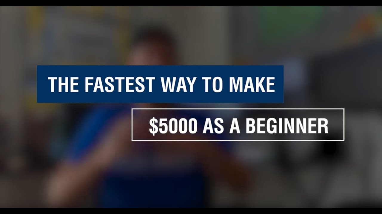 The Fastest Way To Make 5 000 As A Beginner YouTube the-fastest-way-to-make-5-000-as-a-beginner-youtube