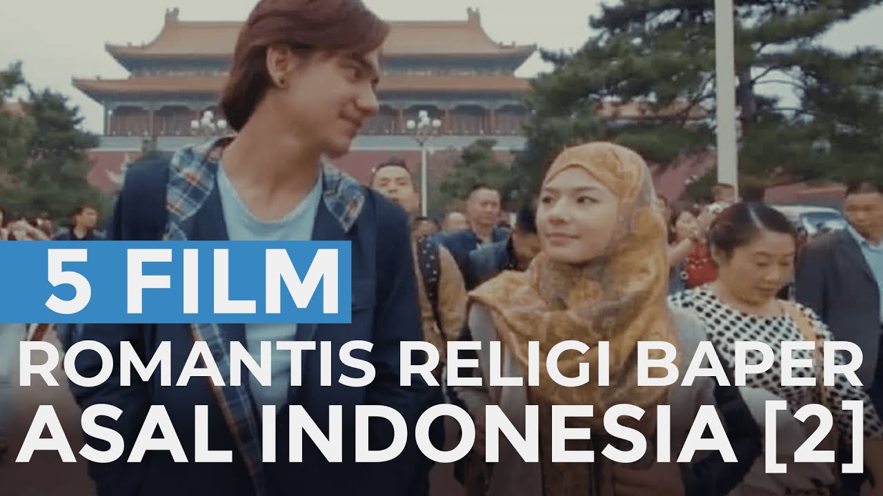 5 Film Romantis Religi Baper asal Indonesia [Part 2] - YouTube