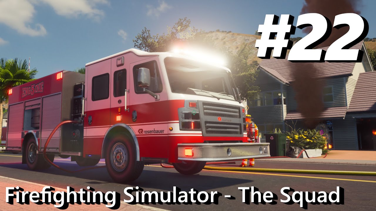 Firefighting Simulator - The Squad #22 - Verbrenn´ dich nicht zweimal ...