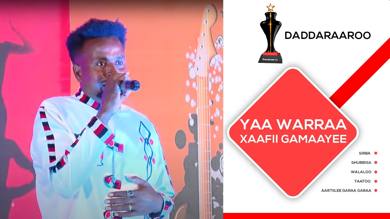 Yaa warraa Xaafii gamaayee #daddaraaroo - YouTube