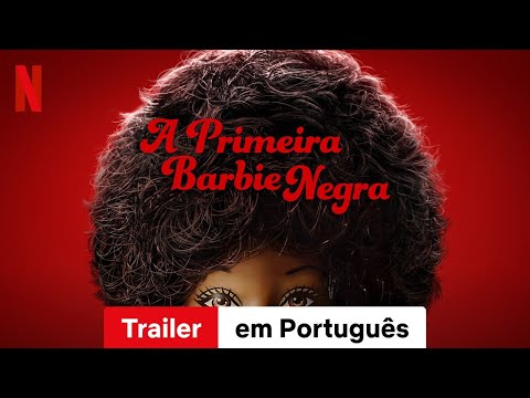 A Primeira Barbie Negra | Trailer em Português | Netflix