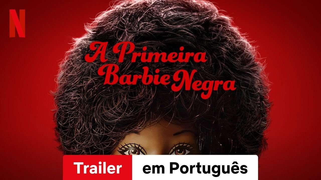 A Primeira Barbie Negra | Trailer em Português | Netflix - YouTube