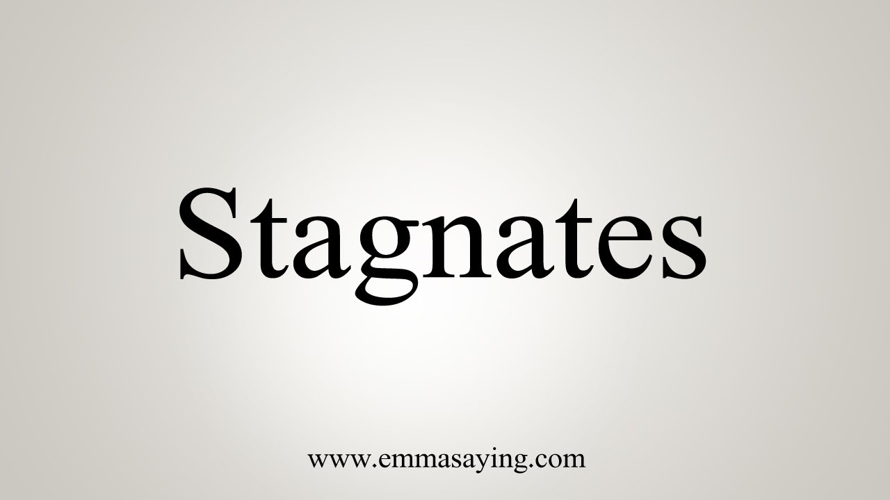 How To Say Stagnates - YouTube