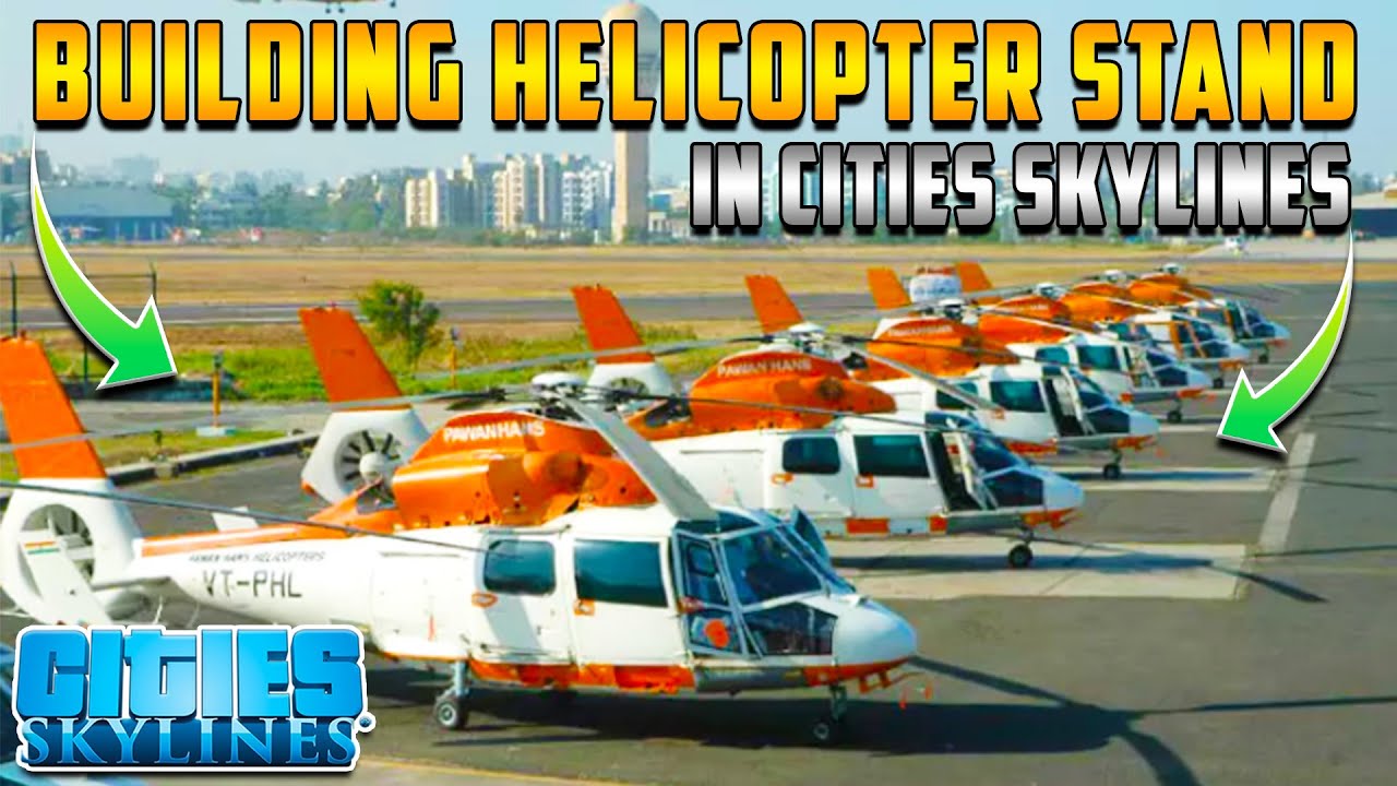I Build Many Helicopter Stands In Cities Skylines - Cities Skylines ...