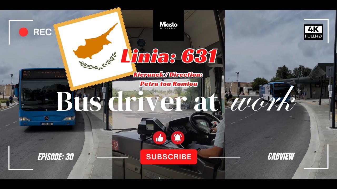 BUS LINE: 631 PETRA YOU ROMIOU CYPRUS, BUS BRIVER AT WORK, [4K ...