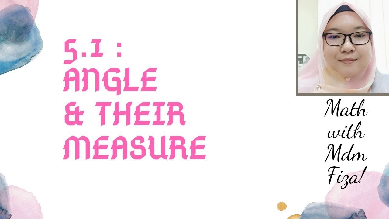 MAT0114: CHAPTER 5.1 ANGLE & THEIR MEASURE PART 2 - YouTube