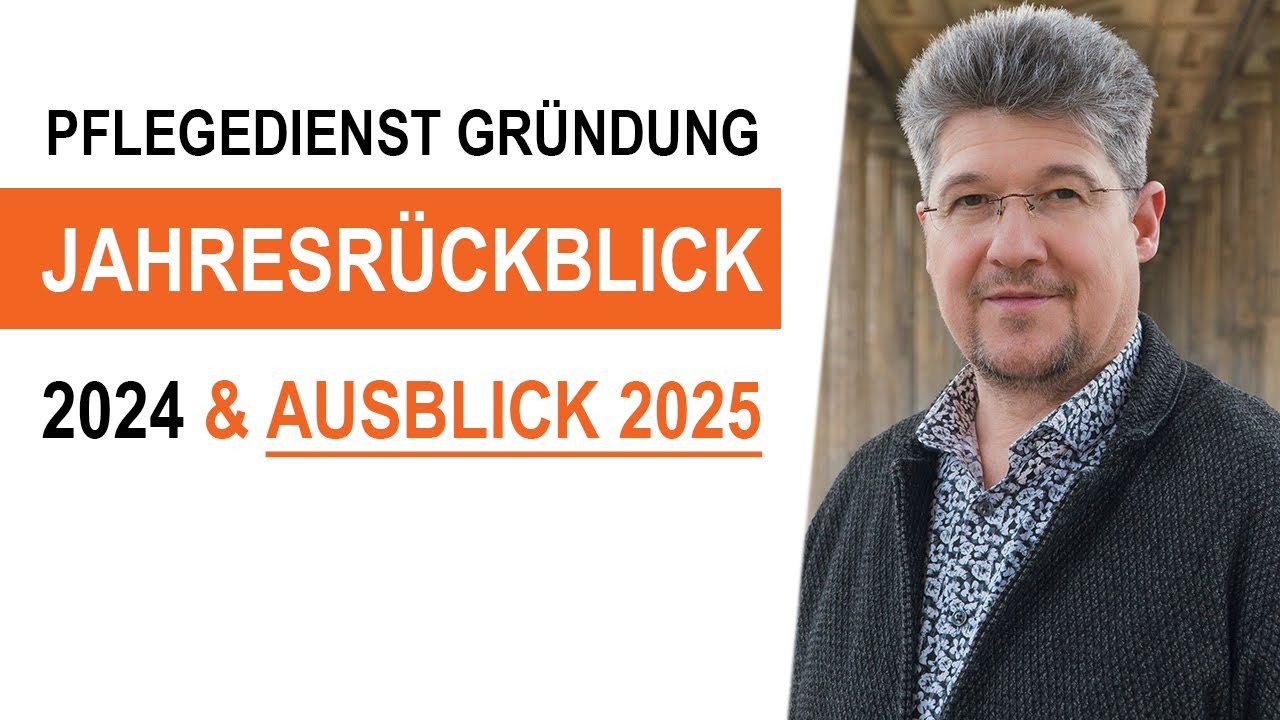 Jahresrückblick 2024 und Vorschau 2025 - Neuausrichtung in Pflege - YouTube