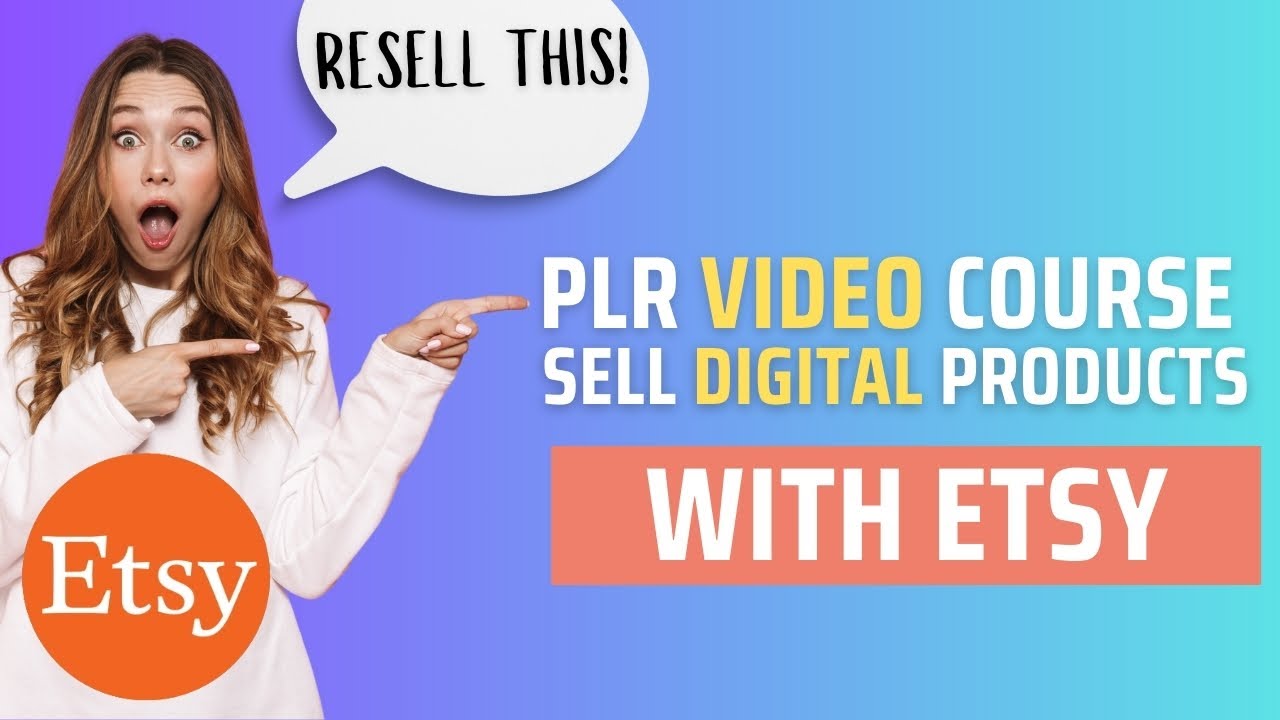 Etsy Tutorial - PLR Video Course - Sell Digital Products on Etsy - YouTube
