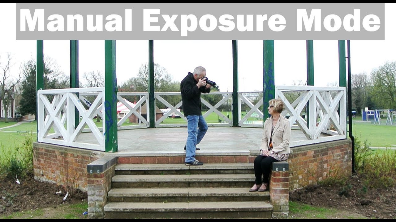 Manual exposure mode explained plus why and when to use it. - YouTube
