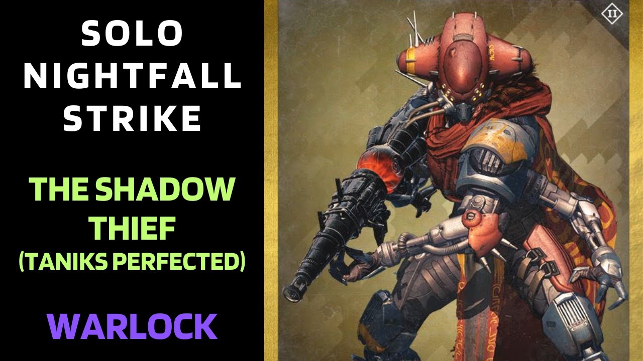 Destiny 1 - SOLO Flawless Nightfall - The Shadow Thief (Taniks ...