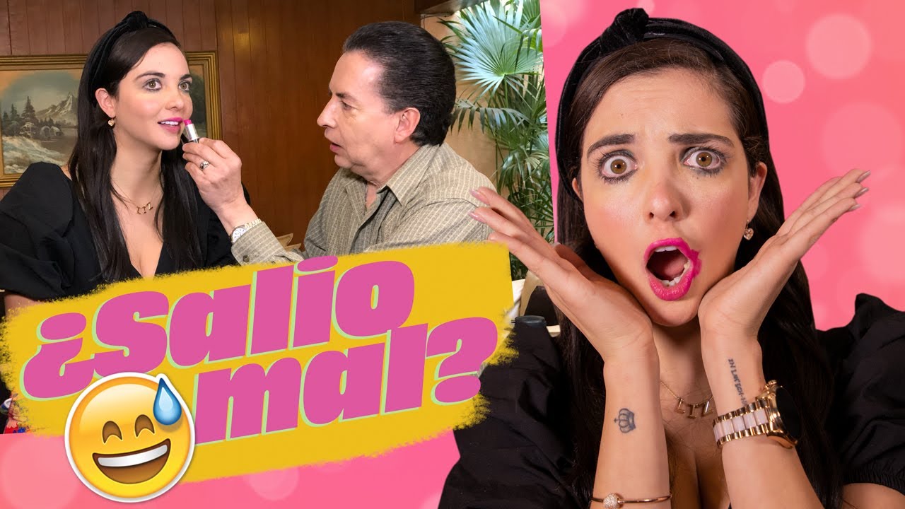 MI PAPÁ ME MAQUILLA 😱 - Liz Alexa Mtz - YouTube