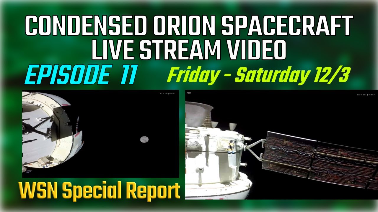 NASA Artemis Orion Spacecraft Condensed Video Livestream - Episode 11 ...