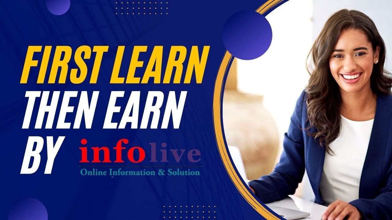 First Learn Then Earn by Infolive Online - YouTube