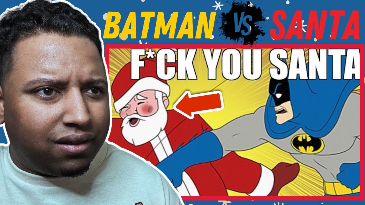 NO WAY SANTA DID BATMAN DIRTY!!! Batman VS Santa Claus | Reaction - YouTube