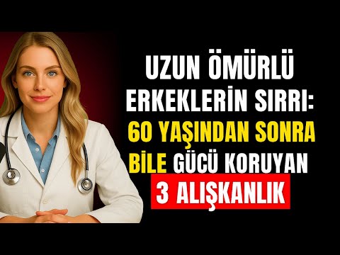 Uzun ömürlü erkeklerin sırrı: 70 yaşından sonra bile gücü koruyan 3 alışkanlık