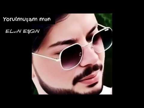 Elvin Eşqin & Anonim - Yorulmuşam mən 2026