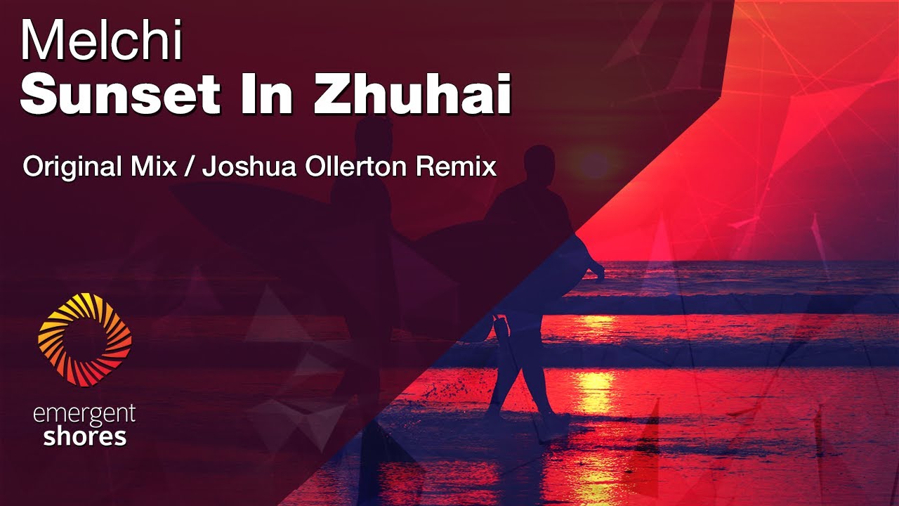 Melchi - Sunset in Zhuhai [Emergent Shores] - YouTube